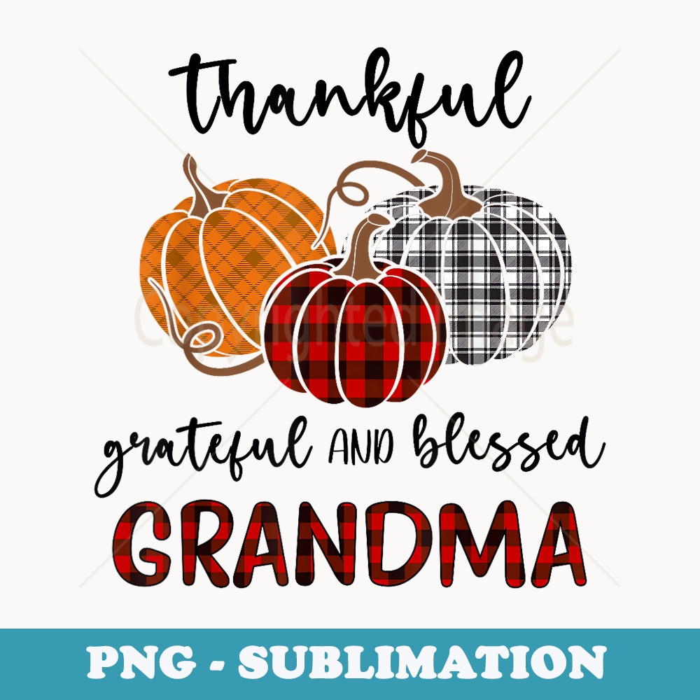 Thankful Grateful Blessed Grandma Plaid Thanksgiving - PNG T | Inspire ...