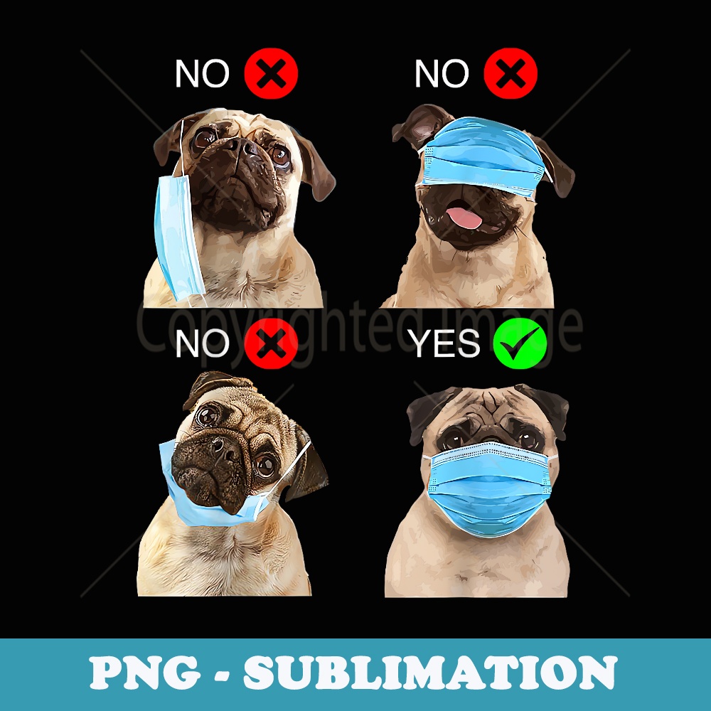 Pug Dog How To Wear A Face Mask Funny Pug Lover - Sublimatio | Inspire ...