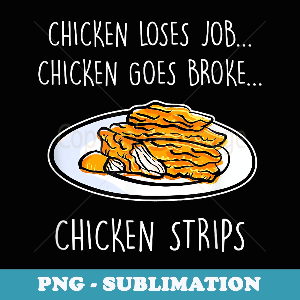 Chicken Loses Job, Goes Broke, Chicken Strips Funny Pun Joke | Inspire ...