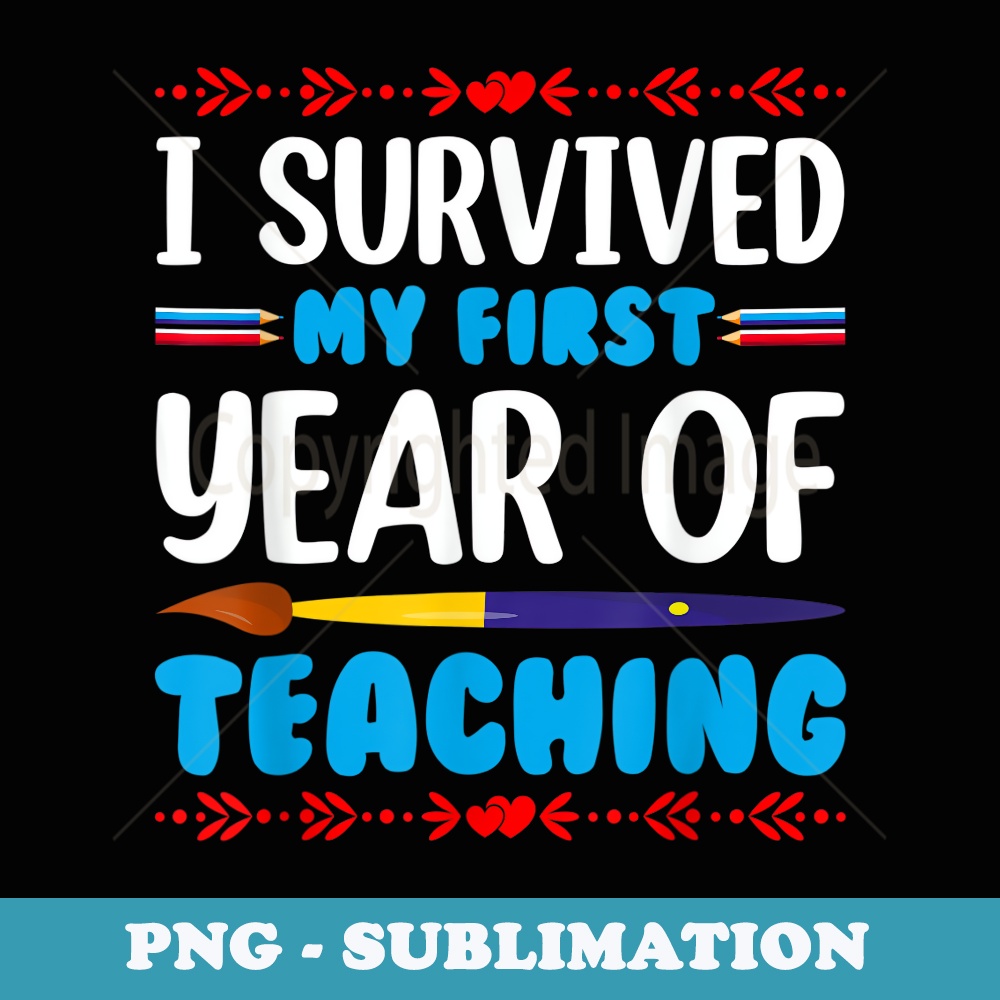 I survived My First Year Of Teaching - Signature Sublimation | Inspire ... I survived My First Year Of Teaching - Signature Sublimation | Inspire ...