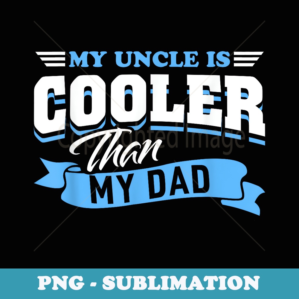 My Uncle Is Cooler Than My Dad Fun Nephew Niece Saying Cute | Inspire ...