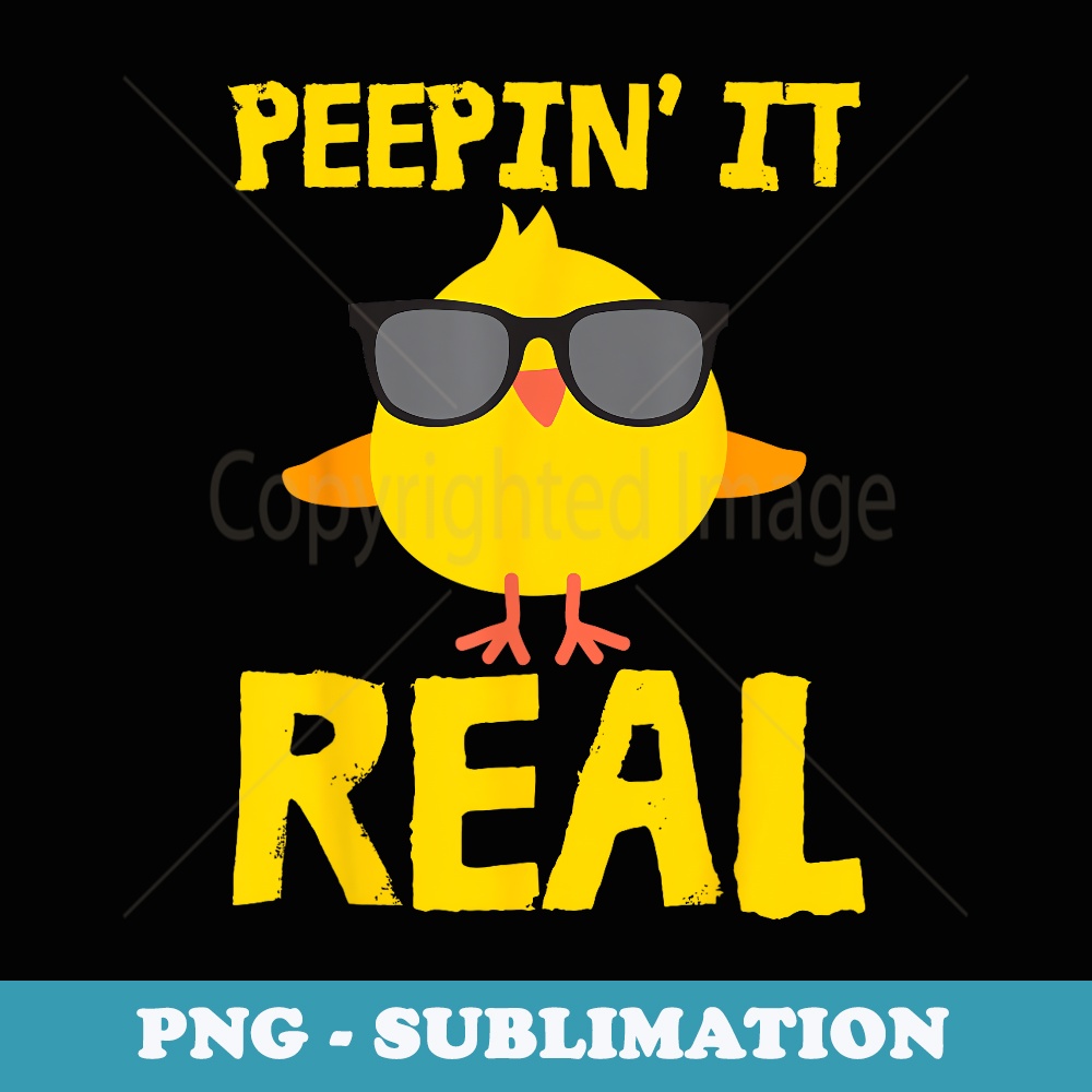 Peepin It Real Funny Cool Chick Peep Chickens Easter Pun - M | Inspire ...