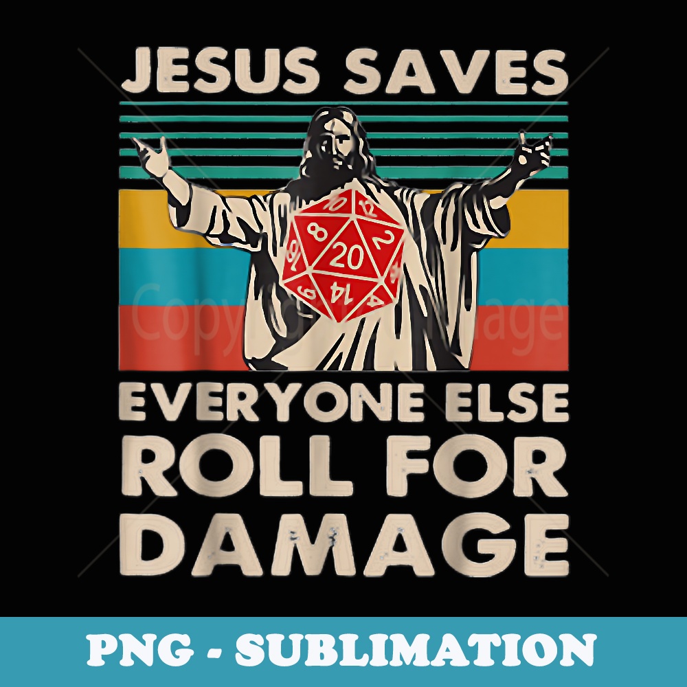 Jesus Saves Everyone Else Roll For Damage, Christian - Signa | Inspire ...
