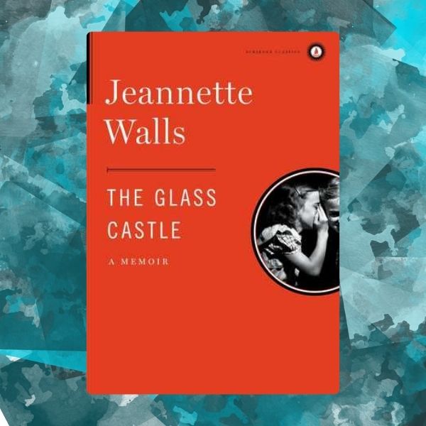 The Glass Castle by Jeannette Walls | Inspire Uplift
