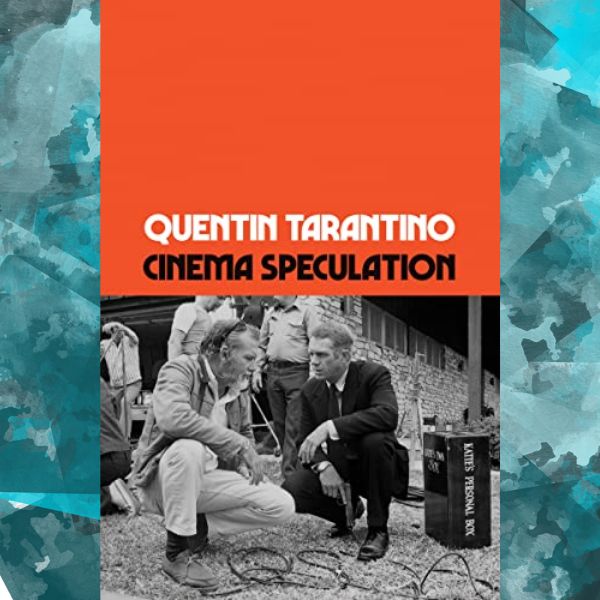 Cinema Speculation by Quentin Tarantino - Inspire Uplift