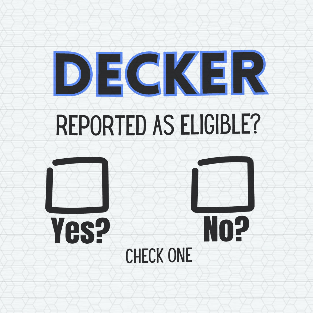 Funny Decker Reported Check One SVG | Inspire Uplift