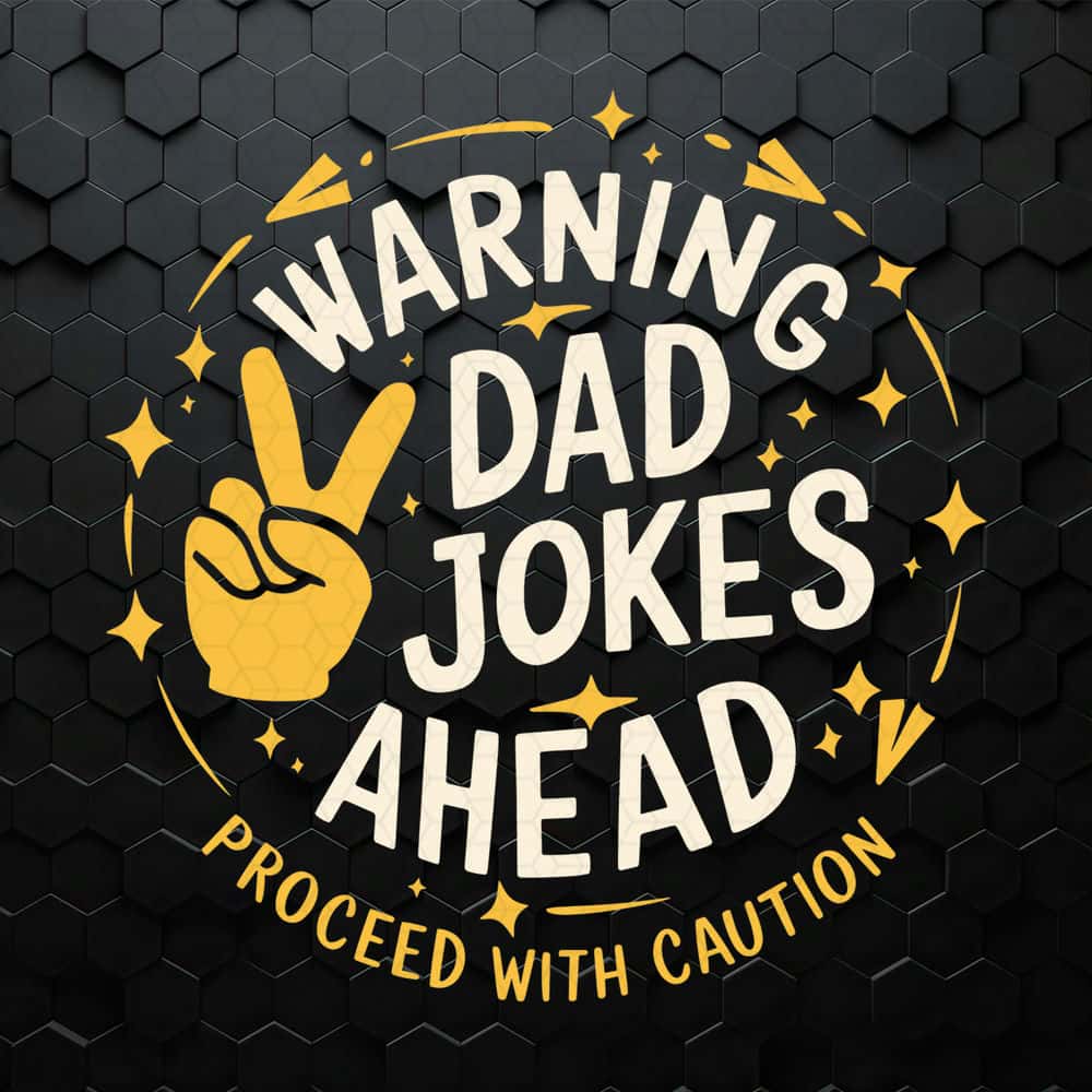 Warning Dad Jokes Ahead Funny Dad Life SVG | Inspire Uplift