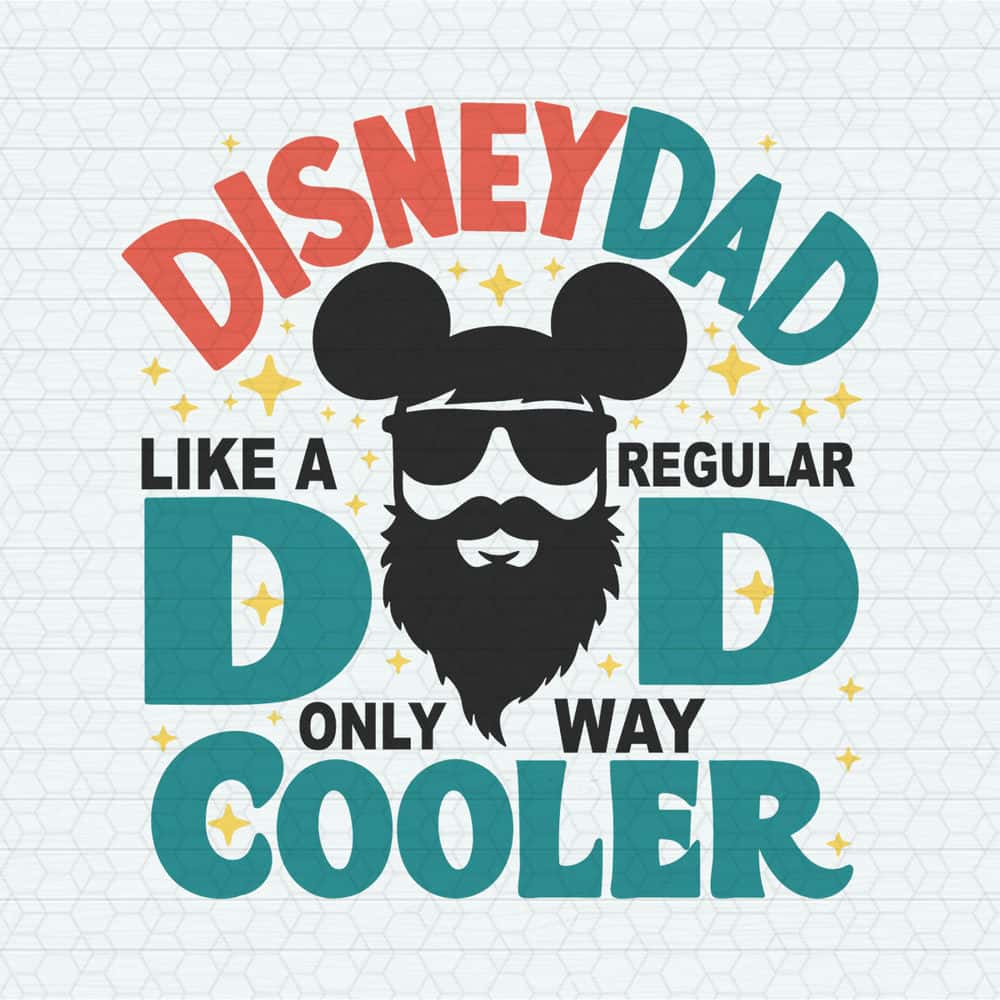 Disney Dad Like A Regular Dad Happy Fathers Day SVG | Inspire Uplift