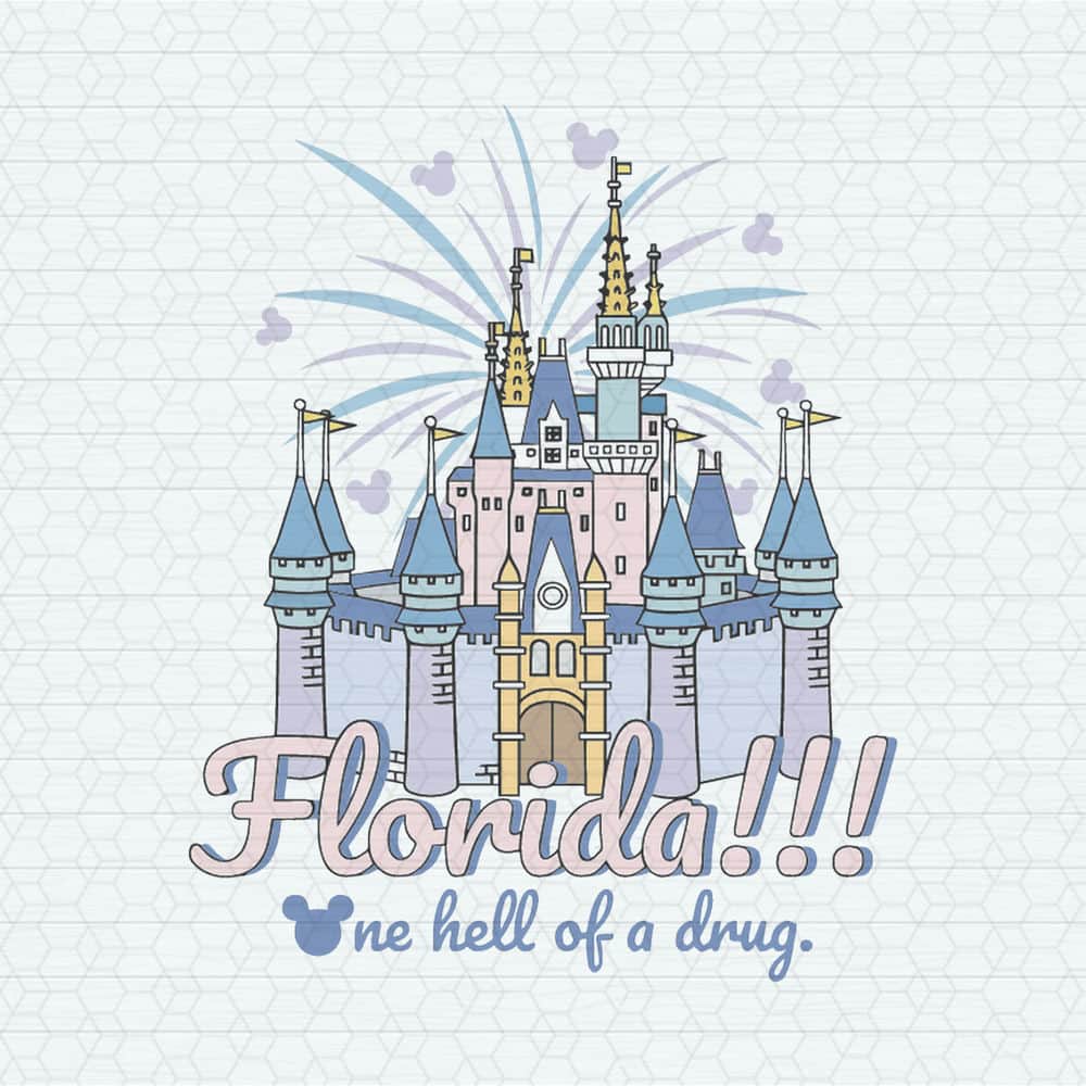 Florida One Hell Of A Drug Disney Castle SVG - Inspire Uplift