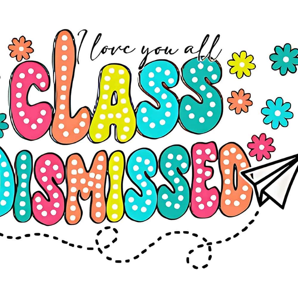 I Love You All Class Dismissed PNG Groovy Teacher PNG Last D | Inspire ...