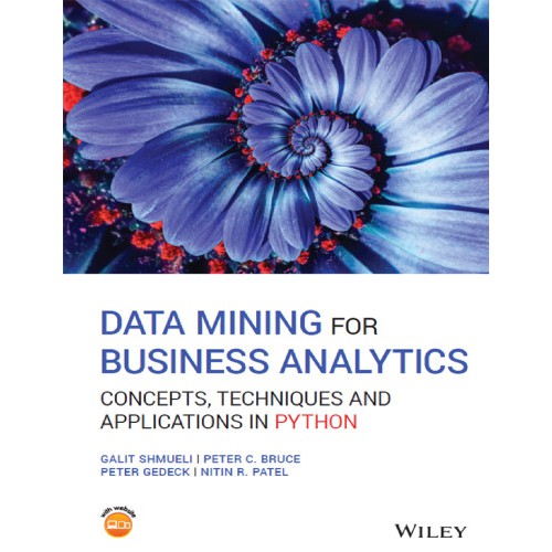 Data Mining for Business Analytics: Concepts Techniques and | Inspire ...