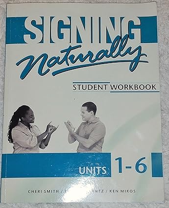 Signing Naturally Student Workbook Units 1-6 by Cheri Smith | Inspire ...