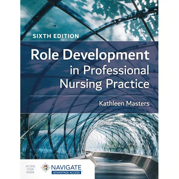 Role Development in Professional Nursing Practice 6th Editio - Inspire ...