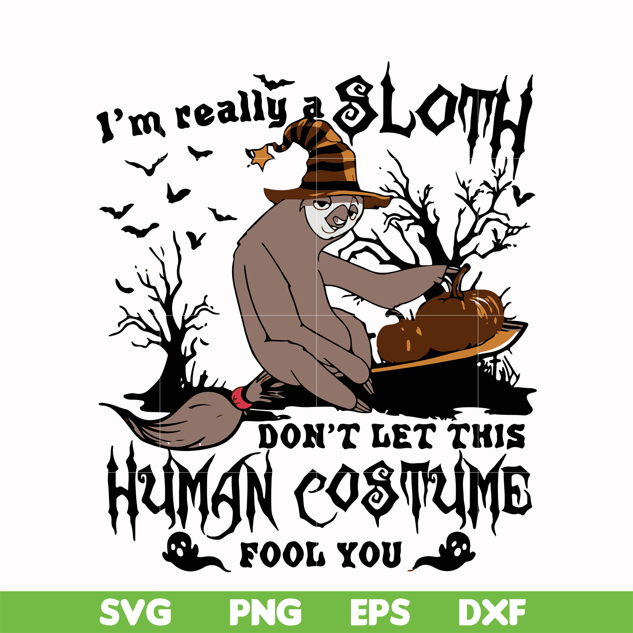 i am really sloth dont let this human costume fool you svg, | Inspire ...