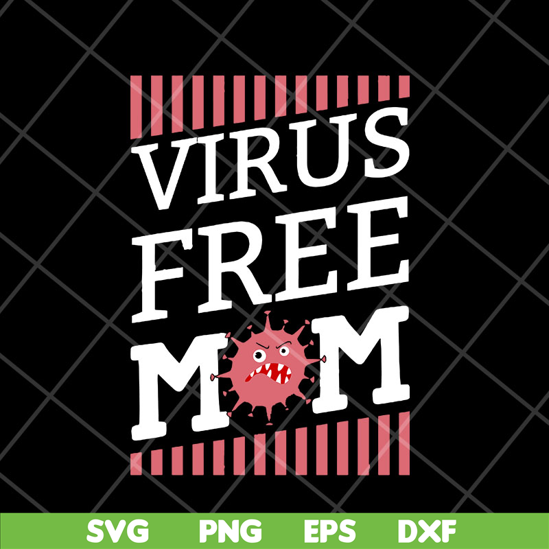 Virus free mom mother's day svg, Mother's day svg, eps, png, | Inspire ...
