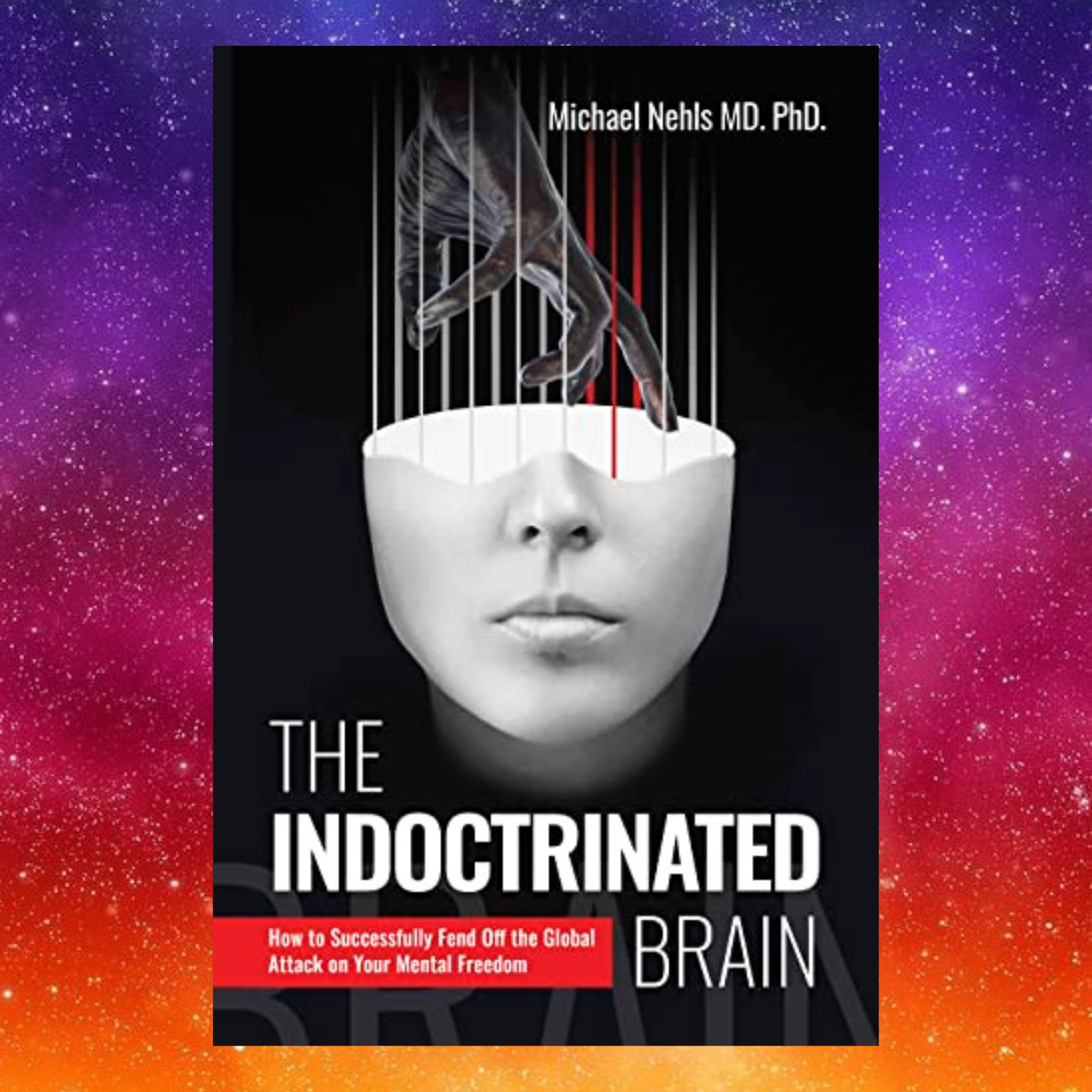 The Indoctrinated Brain: How to Successfully Fend Off the Gl | Inspire ...