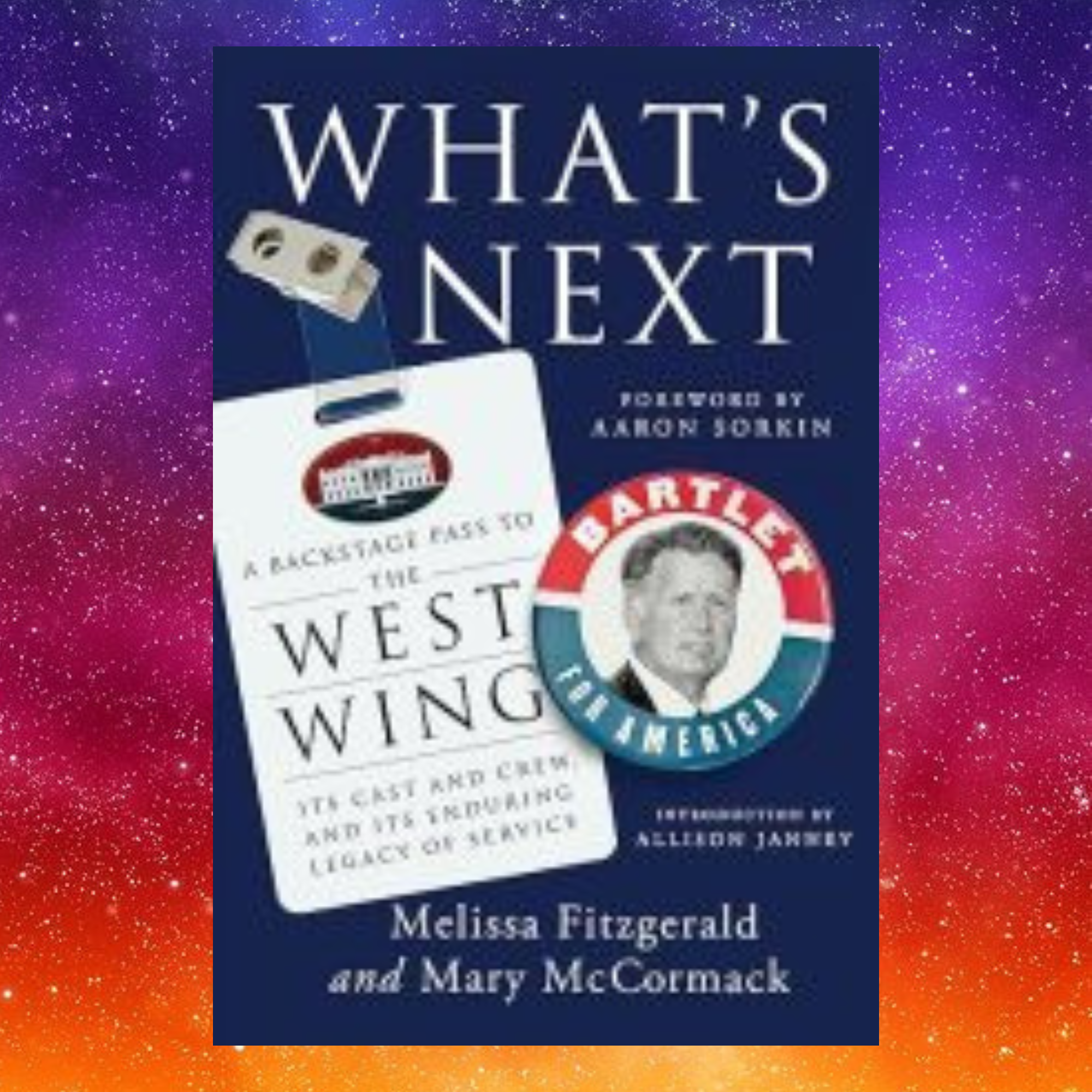 What's Next: A Backstage Pass to The West Wing, Its Cast and | Inspire ...