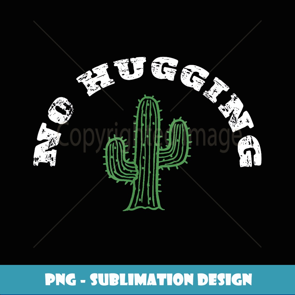 No Hugging - PNG Sublimation Digital Download | Inspire Uplift