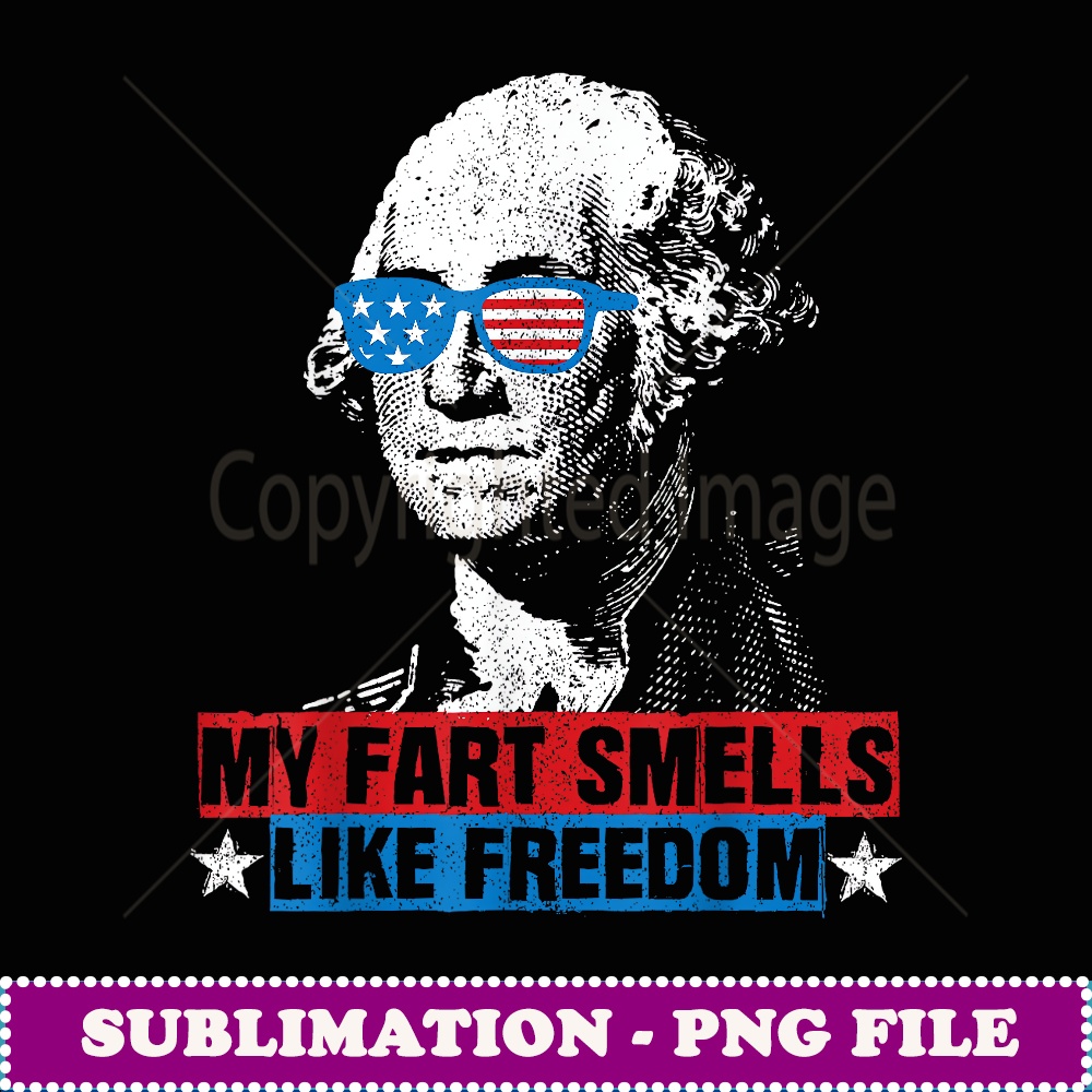 My Fart Smells Like Freedom Funny 4th Of July - High-Resolut | Inspire ...