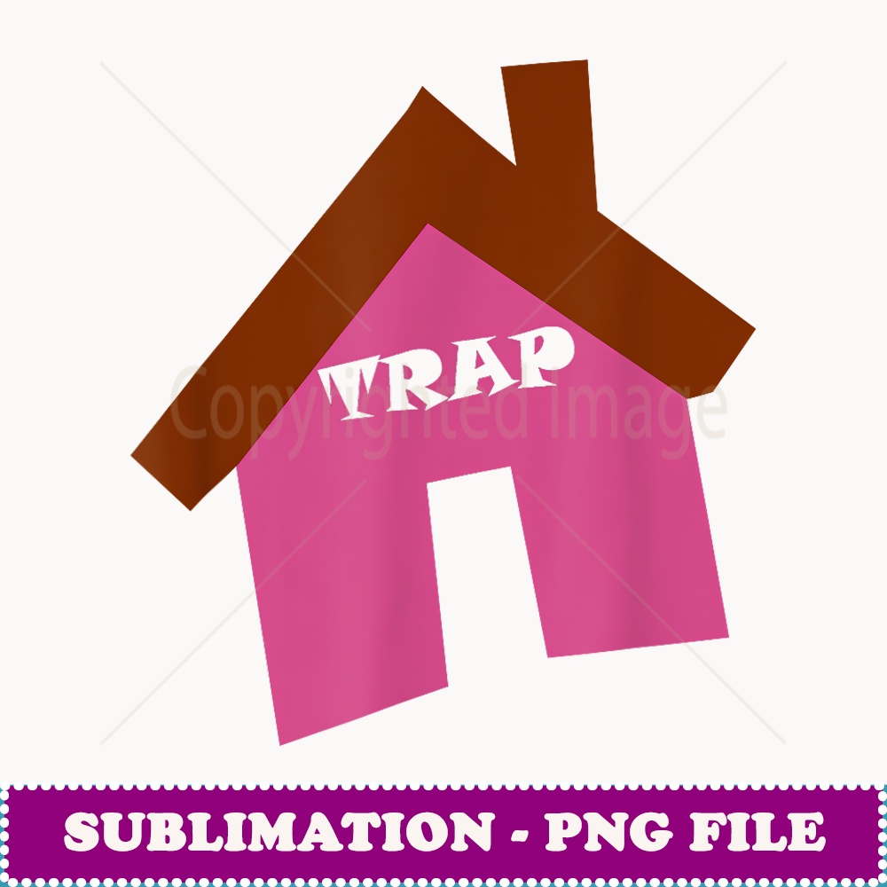 Trap House Hip Hop Rap - Modern Sublimation PNG File | Inspire Uplift