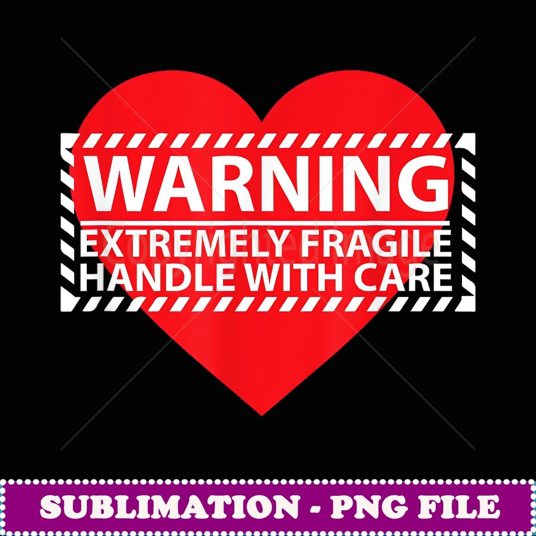Extremely Fragile handle with Care Broken Heart - Instant PN | Inspire ...