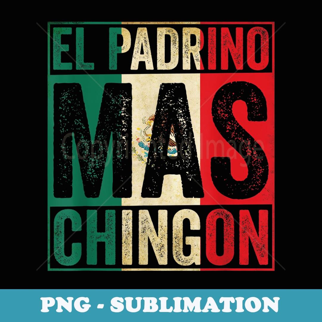 El Padrino Mas Chingon Spanish Godfather Fathers Day - High- | Inspire ...