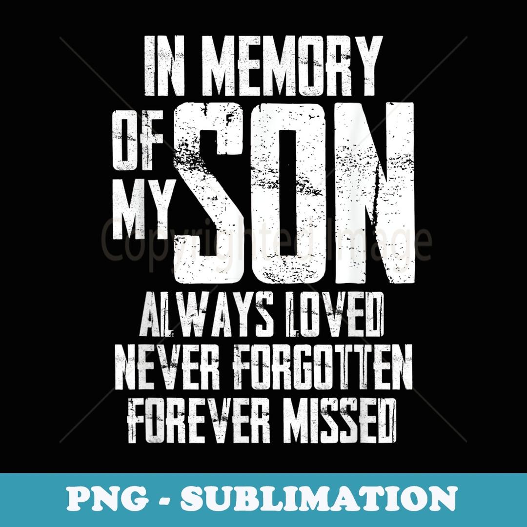 In Memory Of My Son Always Loved Forgotten Forever Missed - | Inspire ...