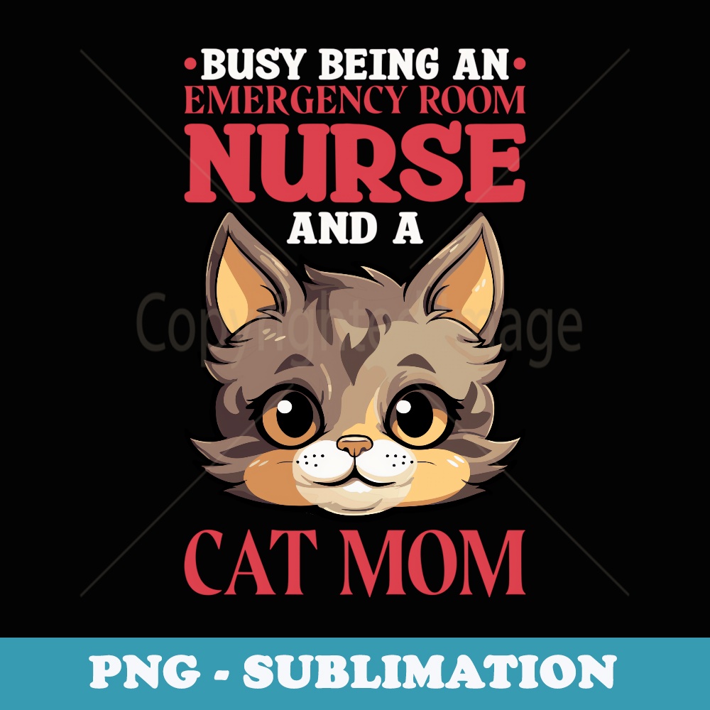 Cat Lover Emergency Room Nurse and Hospital ER Nurse - PNG T | Inspire ...