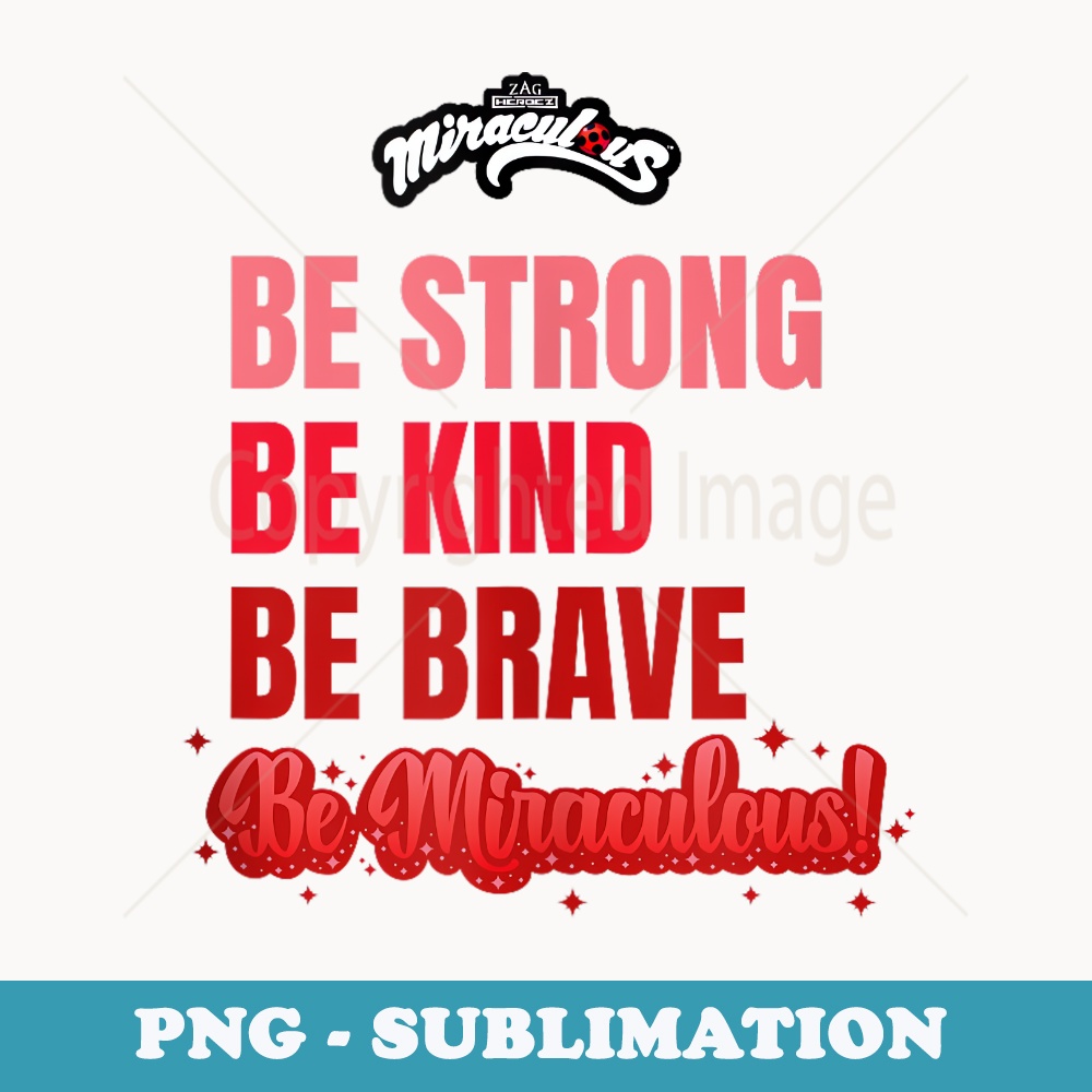Miraculous Ladybug Red Be Strong Be Kind Be Brave 1 - Profes | Inspire ...