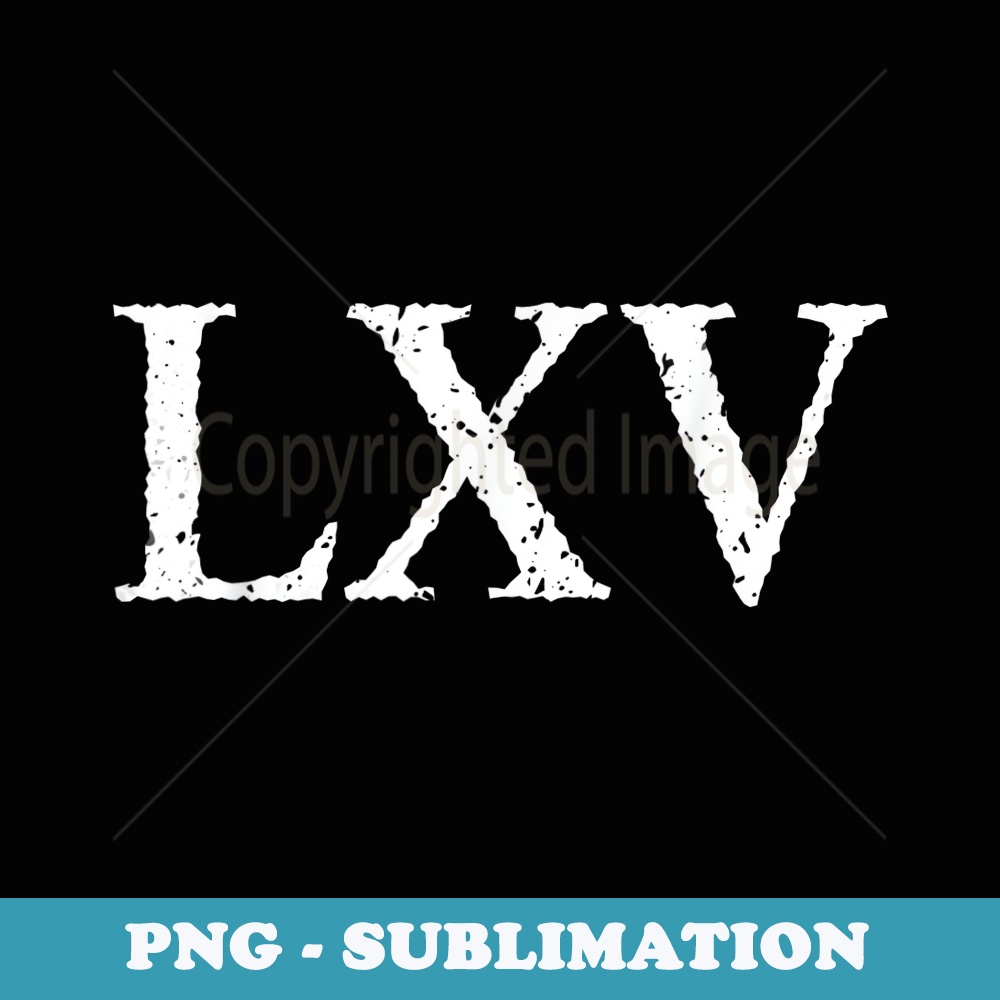 Roman Numeral 65 LXV Sixty Five - PNG Transparent Sublimatio | Inspire ...
