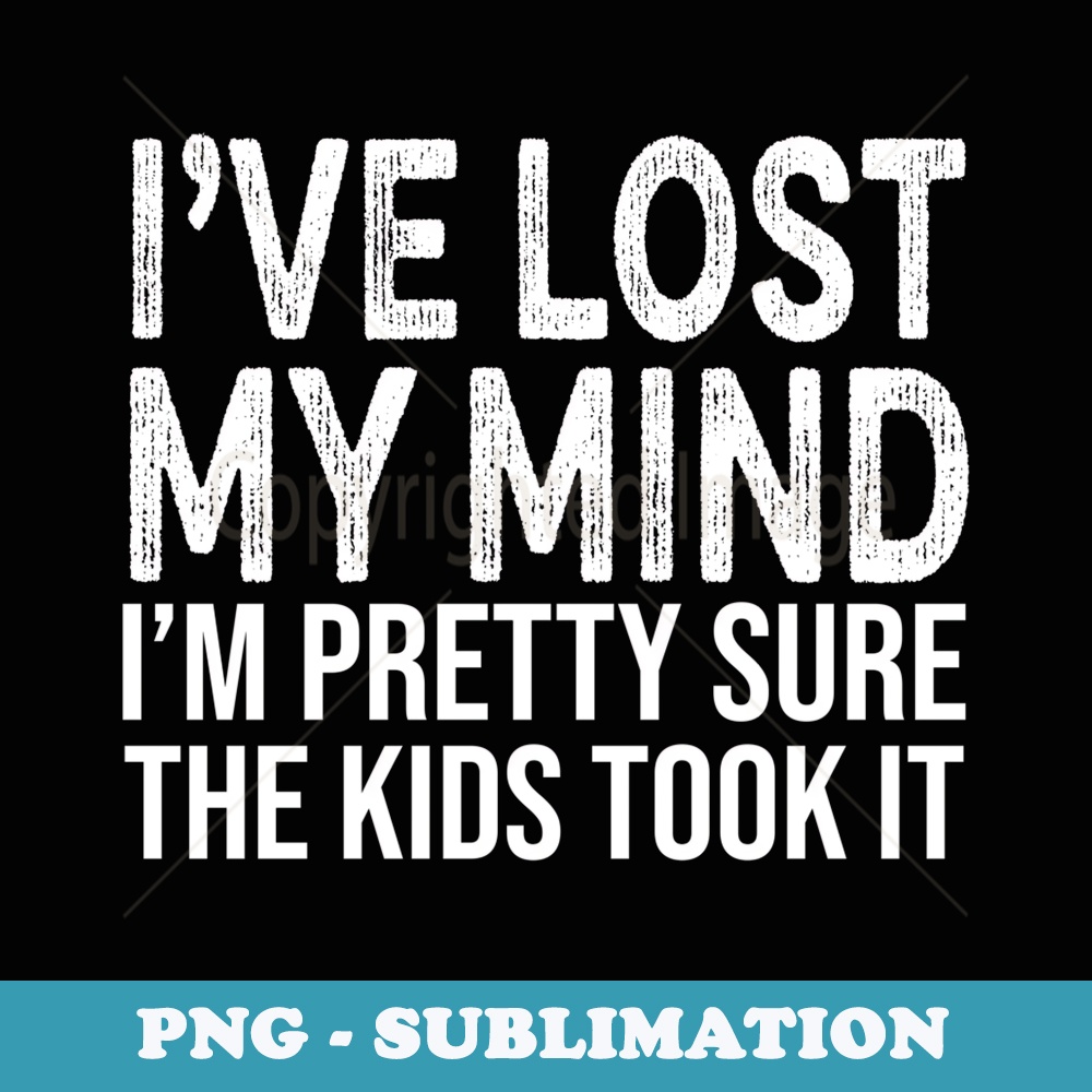 Ive Lost My Mind Im Pretty Sure The Took It - Premium PNG Su | Inspire ...