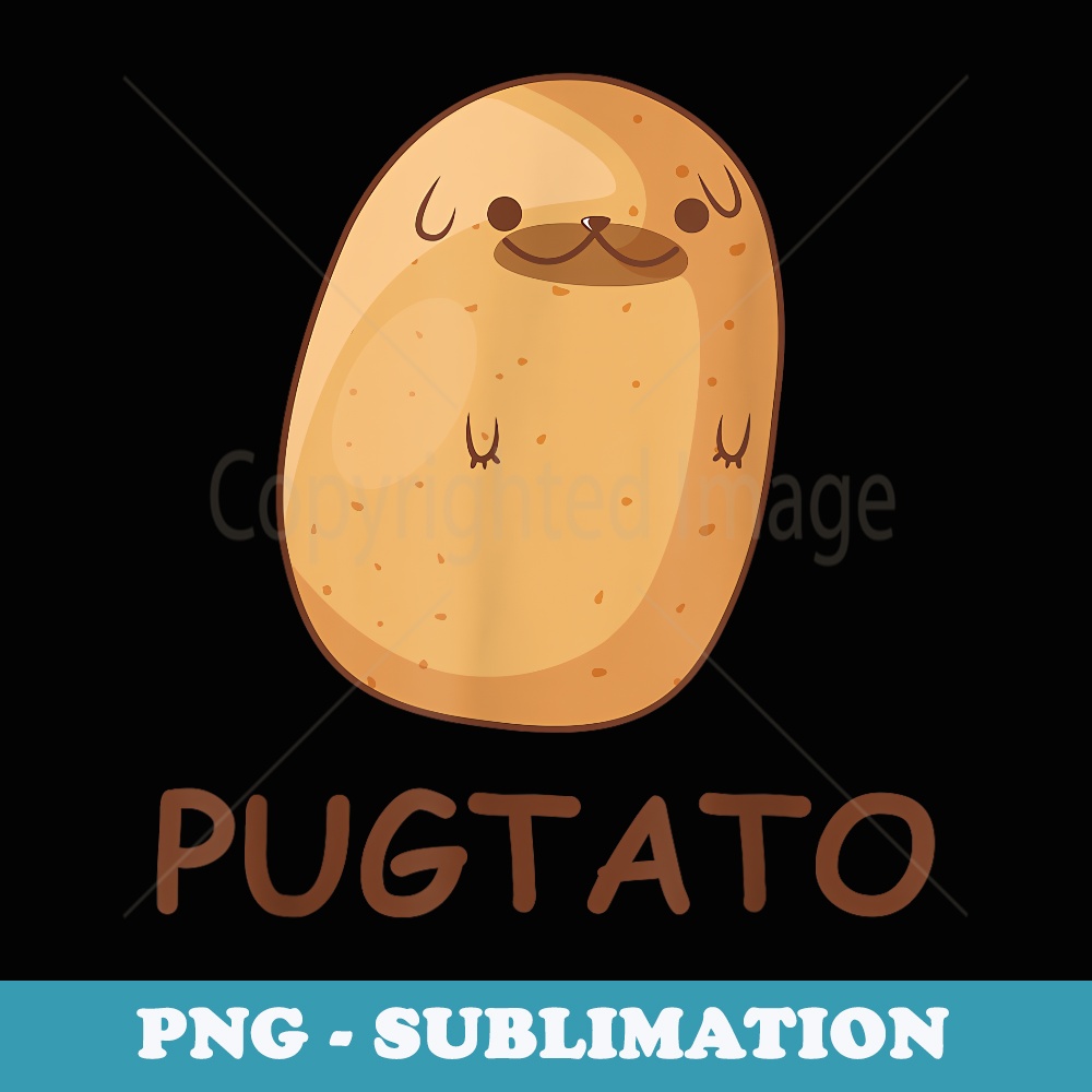 Cute Pug Potato Funny Dog Potato PUGTATO - Sublimation PNG F | Inspire ...