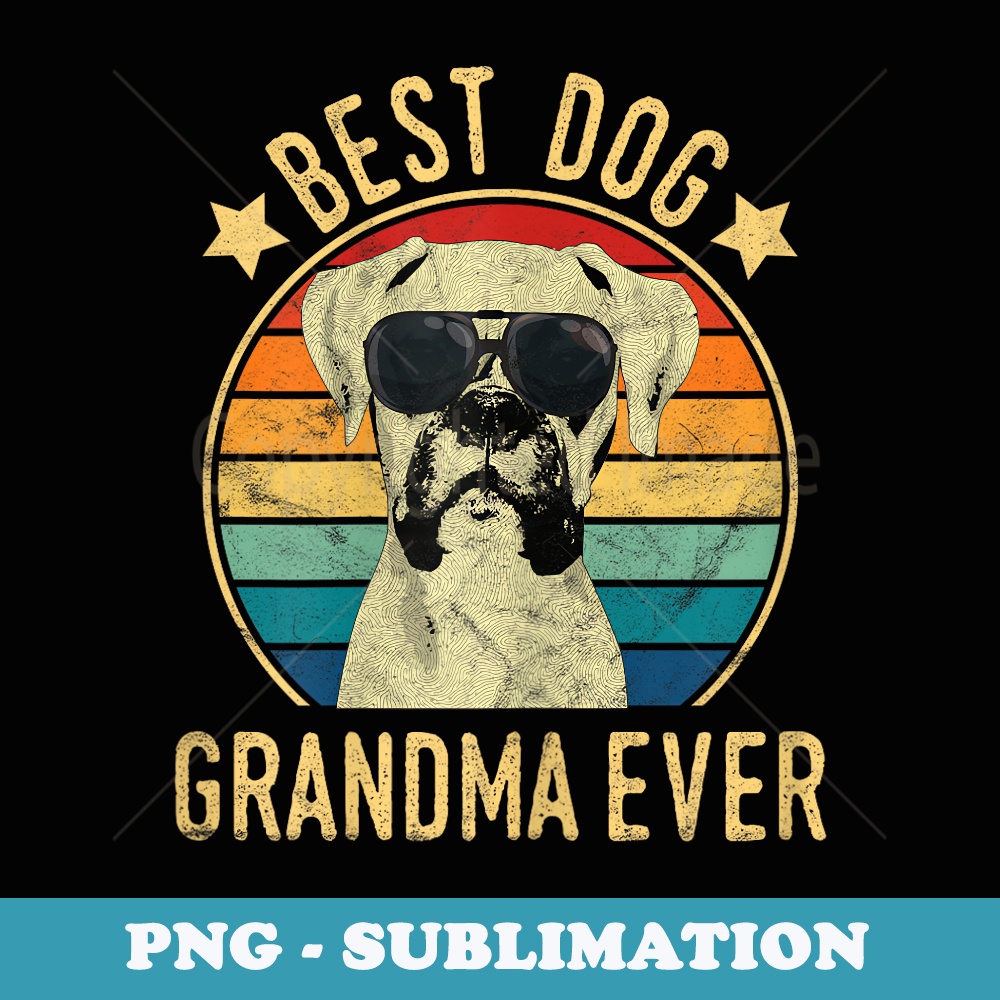 Best Dog Grandma Ever Boxer Mothers Day - Creative Sublimati | Inspire ...