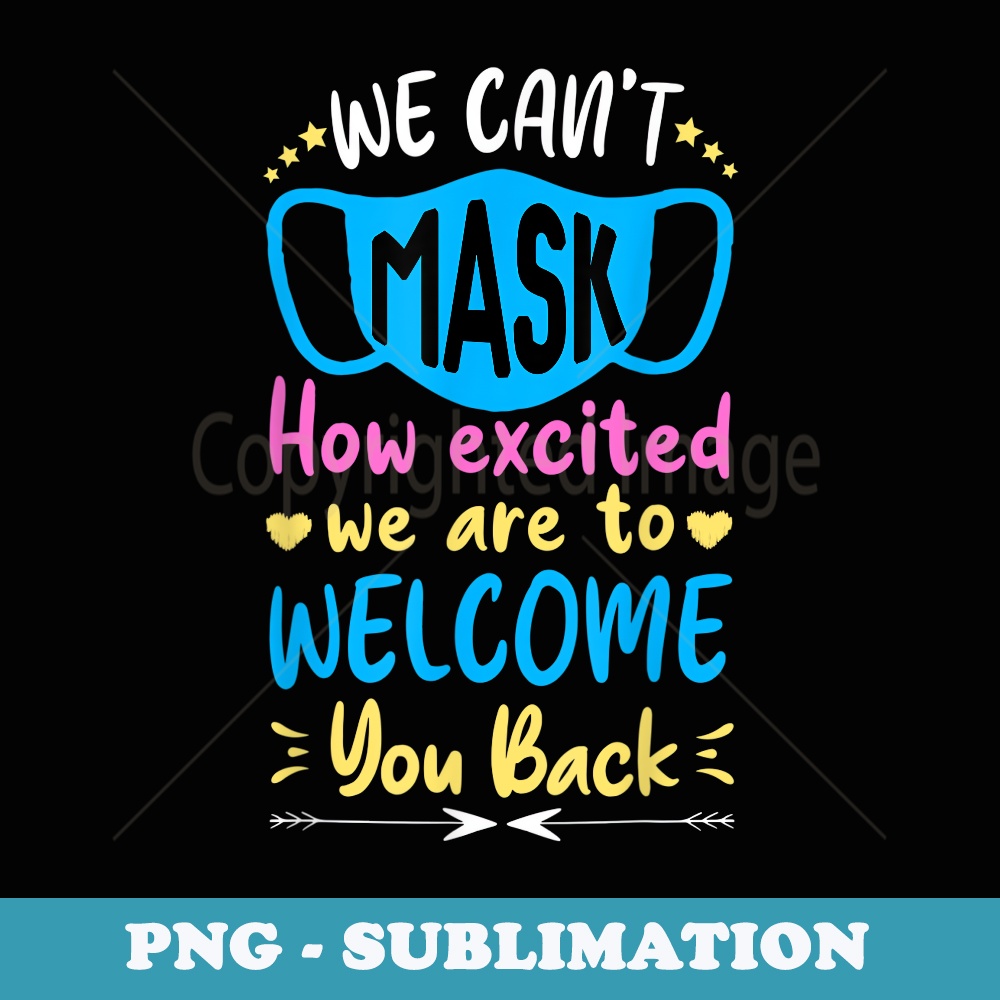 We cant mask how excited we are - Teacher Back to School | Inspire Uplift