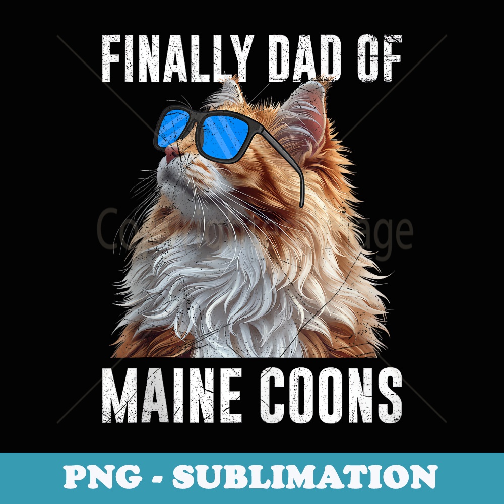 Maine Coon FINALLY DAD OF MAINE COONS Funny Main Coon - PNG - Inspire ...