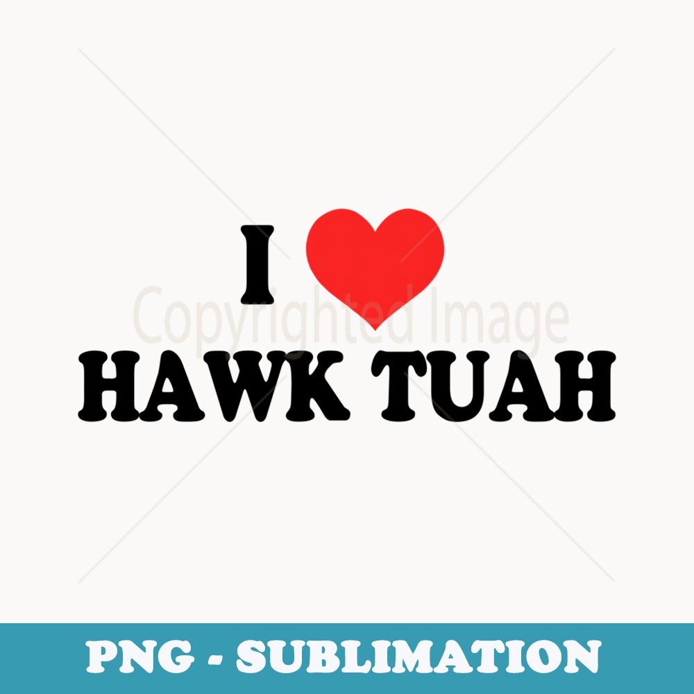 Funny Hawk Tush 24 Trendy Jokes I Love Hawk Tuah - PNG Trans | Inspire ...