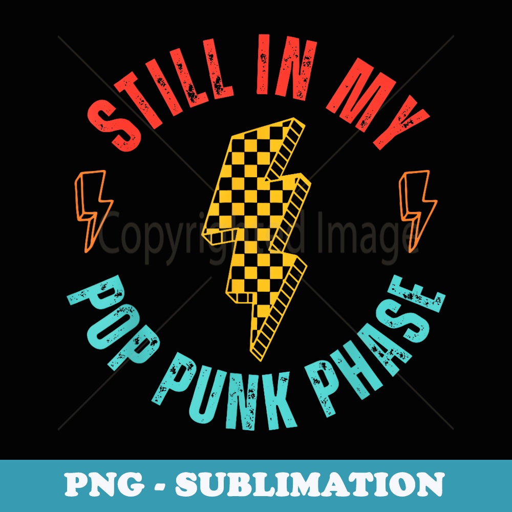 Still In My Pop Punk Phase Retro Apparel - Unique Sublimatio | Inspire ...