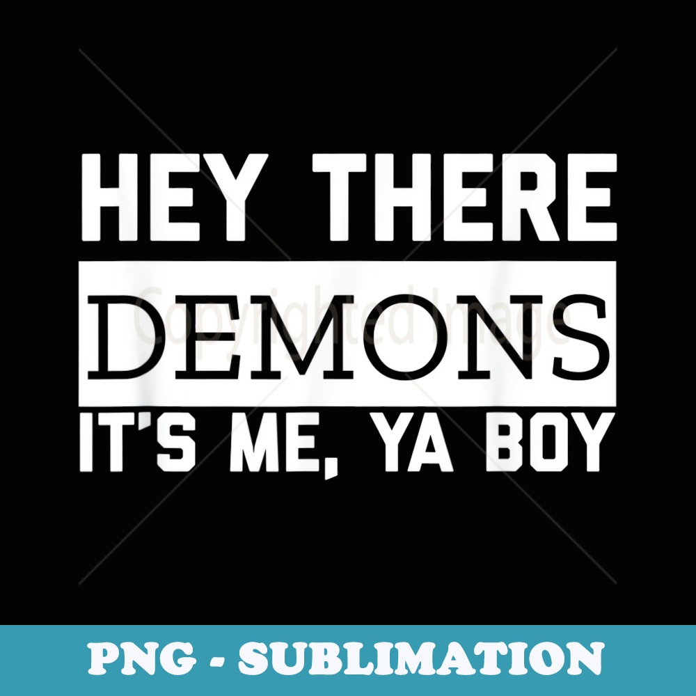 Hey There Demons, Its Me, Ya Boy Boy Game Girl - Instant Sub | Inspire ...