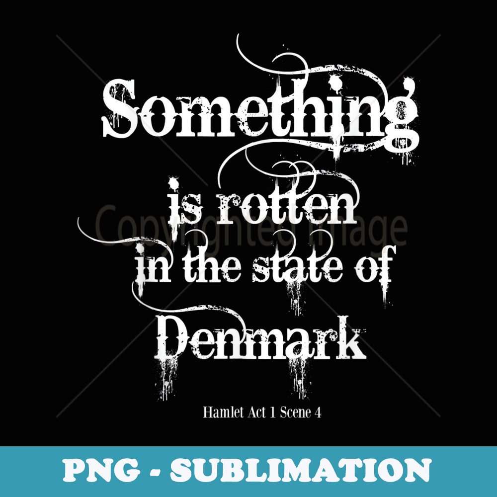 Something is Rotten in the State of Denmark Quote - Unique S | Inspire ...