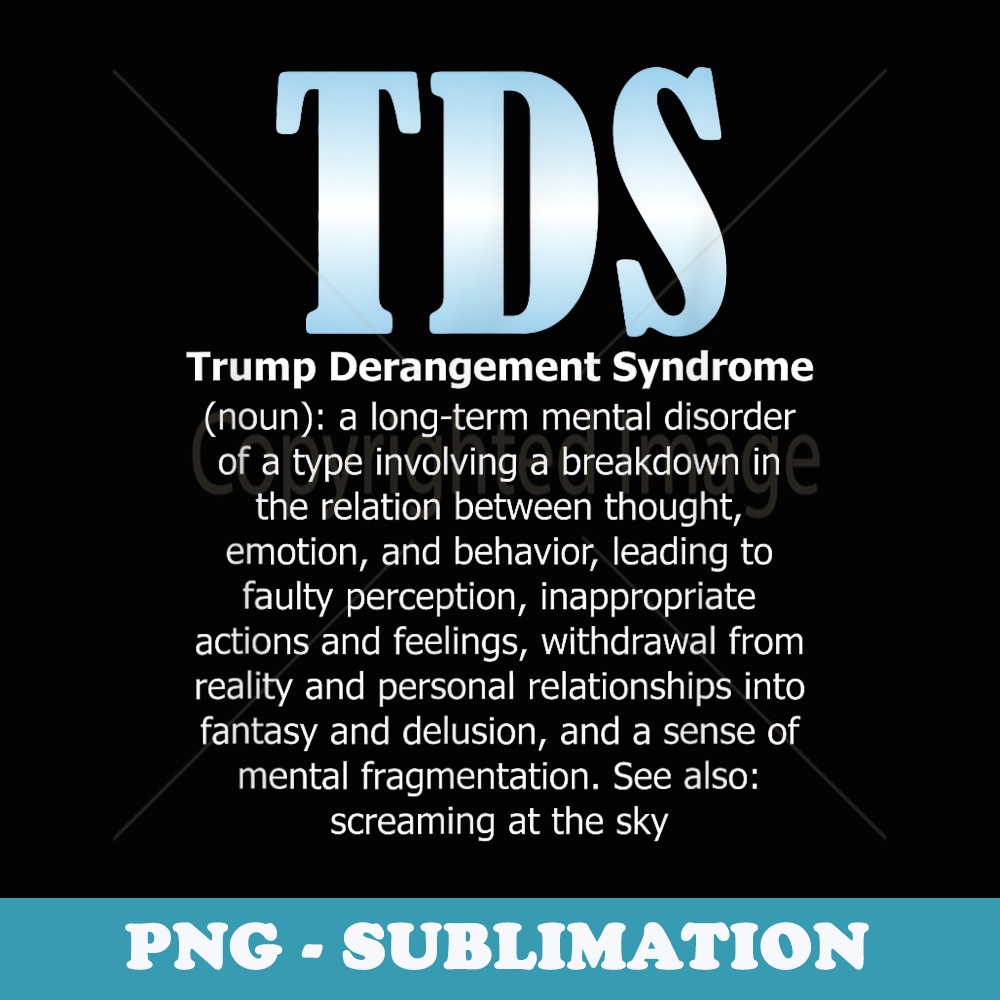 TDS TRUMP DERANGEMENT SYNDROME Funny Trump Supporter - PNG S | Inspire ...