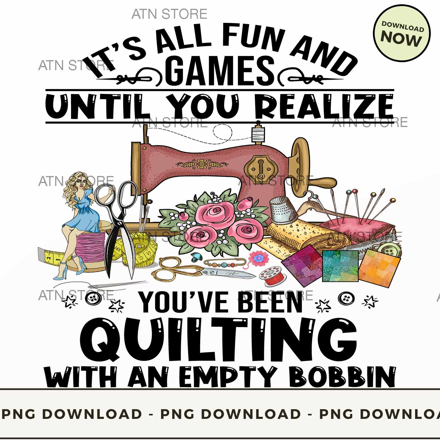 Quilting With An Empty Bobbin Downloadable PNG Instant Downl | Inspire ...