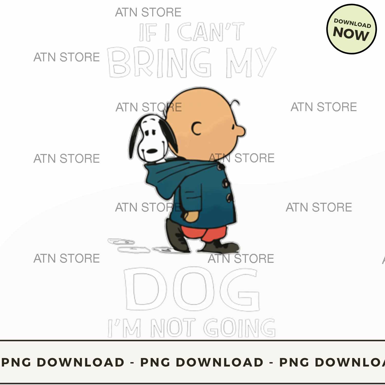 Charlie And Snoopy If I Cant Bring My Dog 98 High-quality PN | Inspire ...