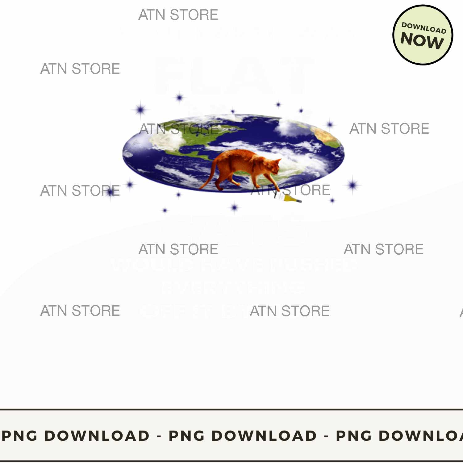 If The Earth Was Flat Cats Would Have Pushed Everything Off | Inspire ...