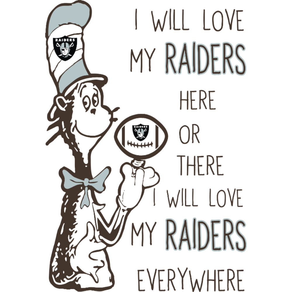 I Will Love My Raiders Here Or There, I Will Love My Raiders | Inspire ...