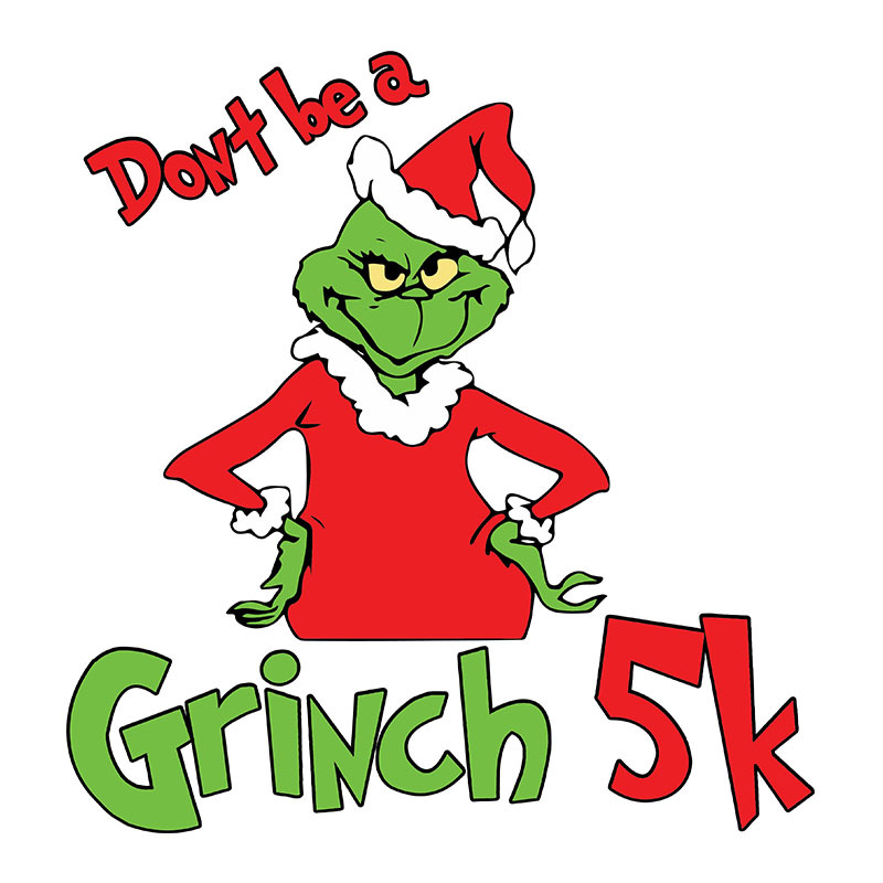 Don't Be A Grinch 5k The Grinch Svg, Grinch Christmas Svg, C | Inspire ...