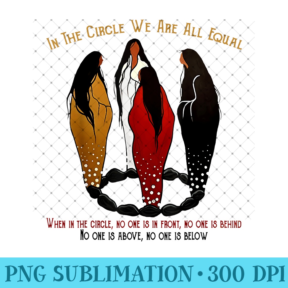 Native American Pride In The Circle We Are All Equal - PNG d | Inspire ...