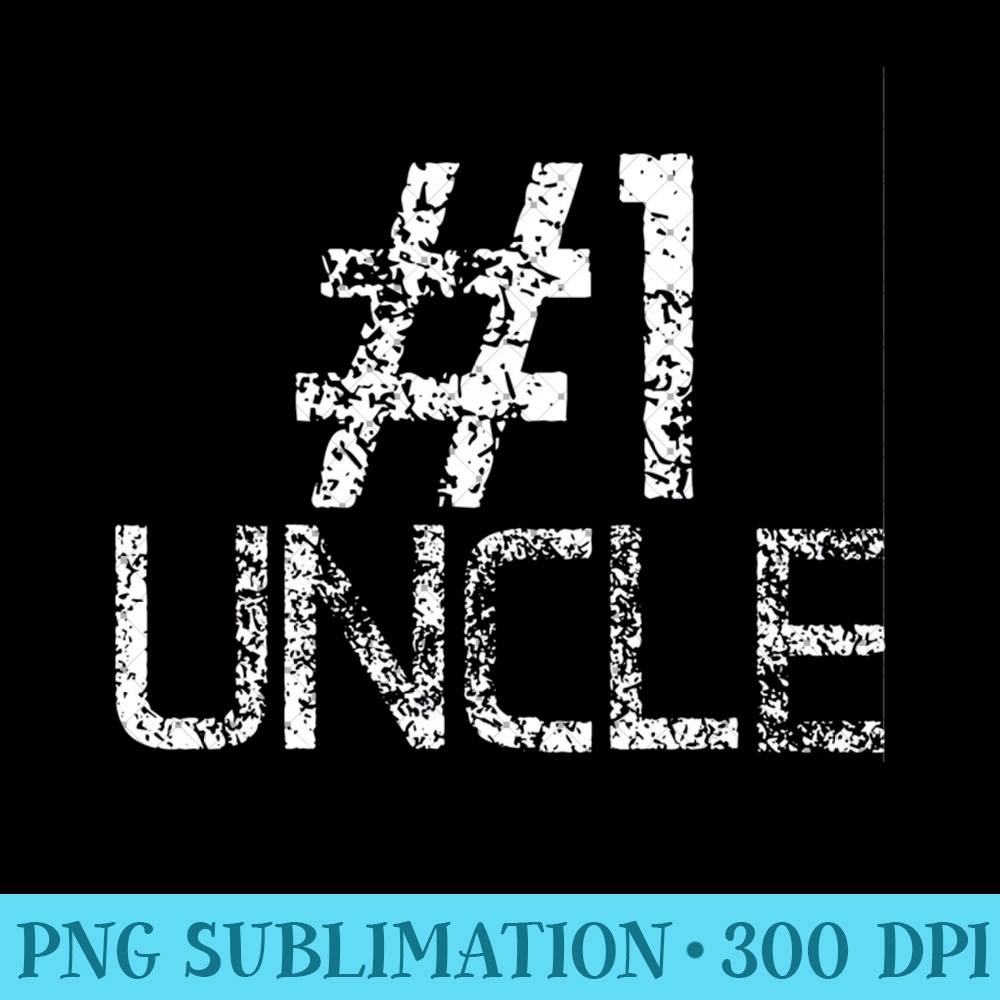 Number One Uncle, New Uncle, Best Uncle - PNG Design Files | Inspire Uplift