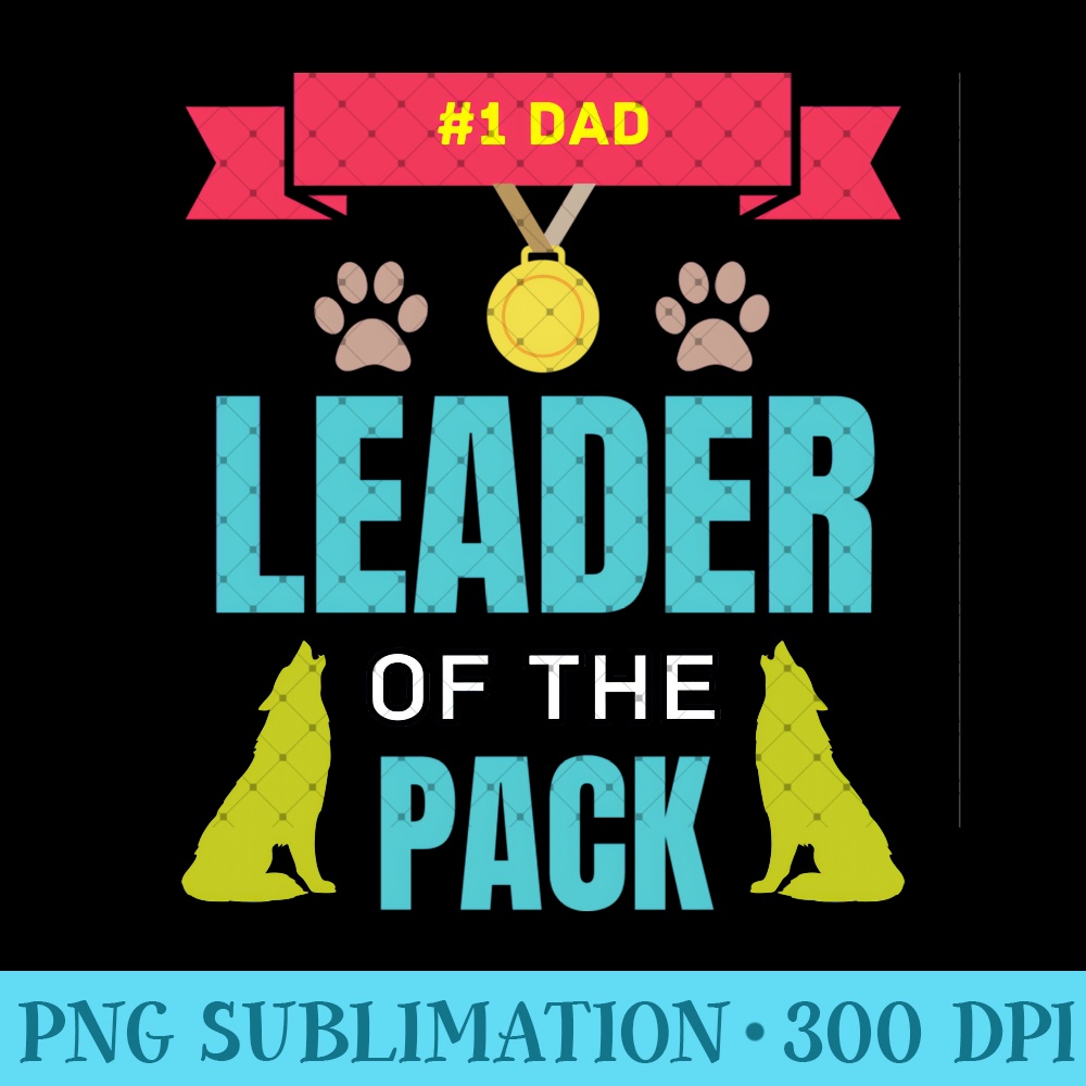 Dad Wolf Leader of the Pack Number One Daddy Howling Wolves | Inspire ...