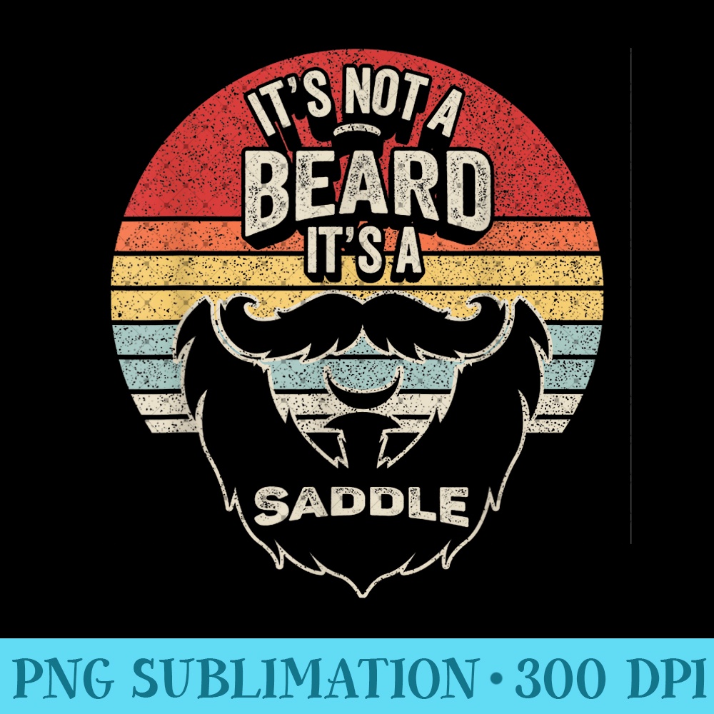 Vintage Retro Its Not A Beard Its A Saddle Funny Bearded - S | Inspire ...