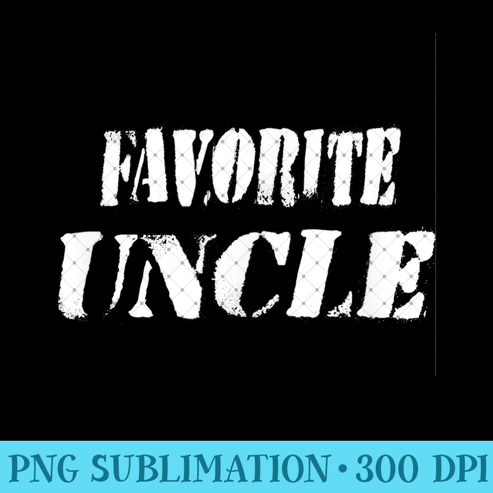 Favorite Uncle T for Number One Uncle - Printable PNG Images | Inspire ...